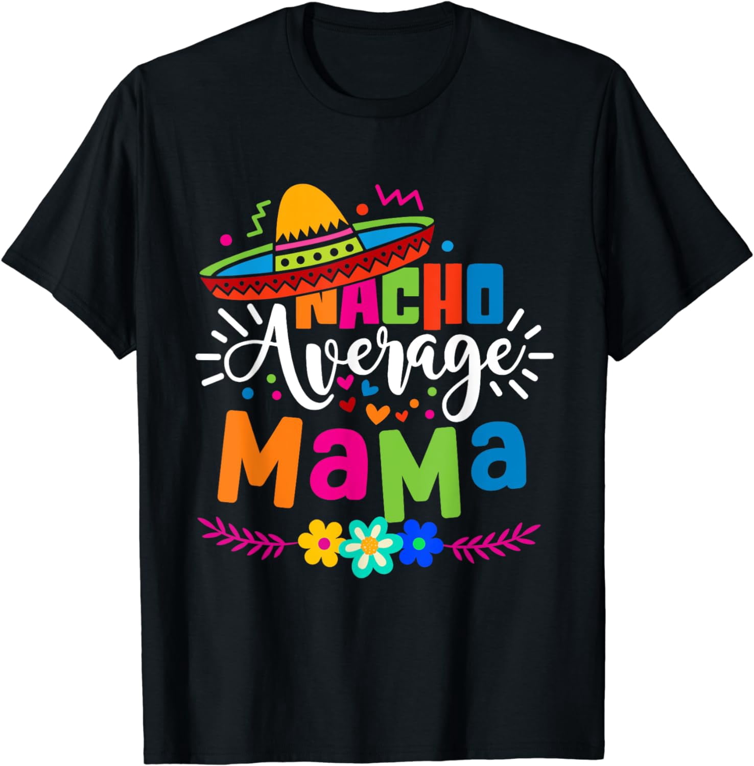 Nacho Average Mama Cinco de mayo Mom Mother Mexican Fiesta T-Shirt ...