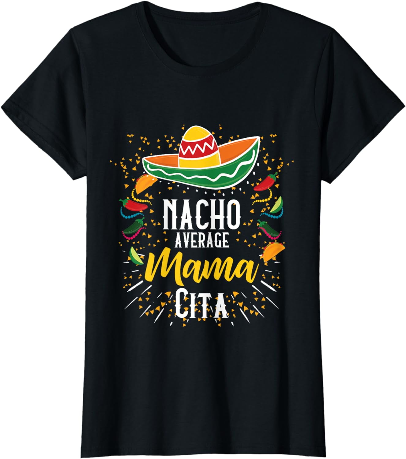 Nacho Average Mamacita Cinco de Mayo Mexican Fiesta Party T-Shirt ...