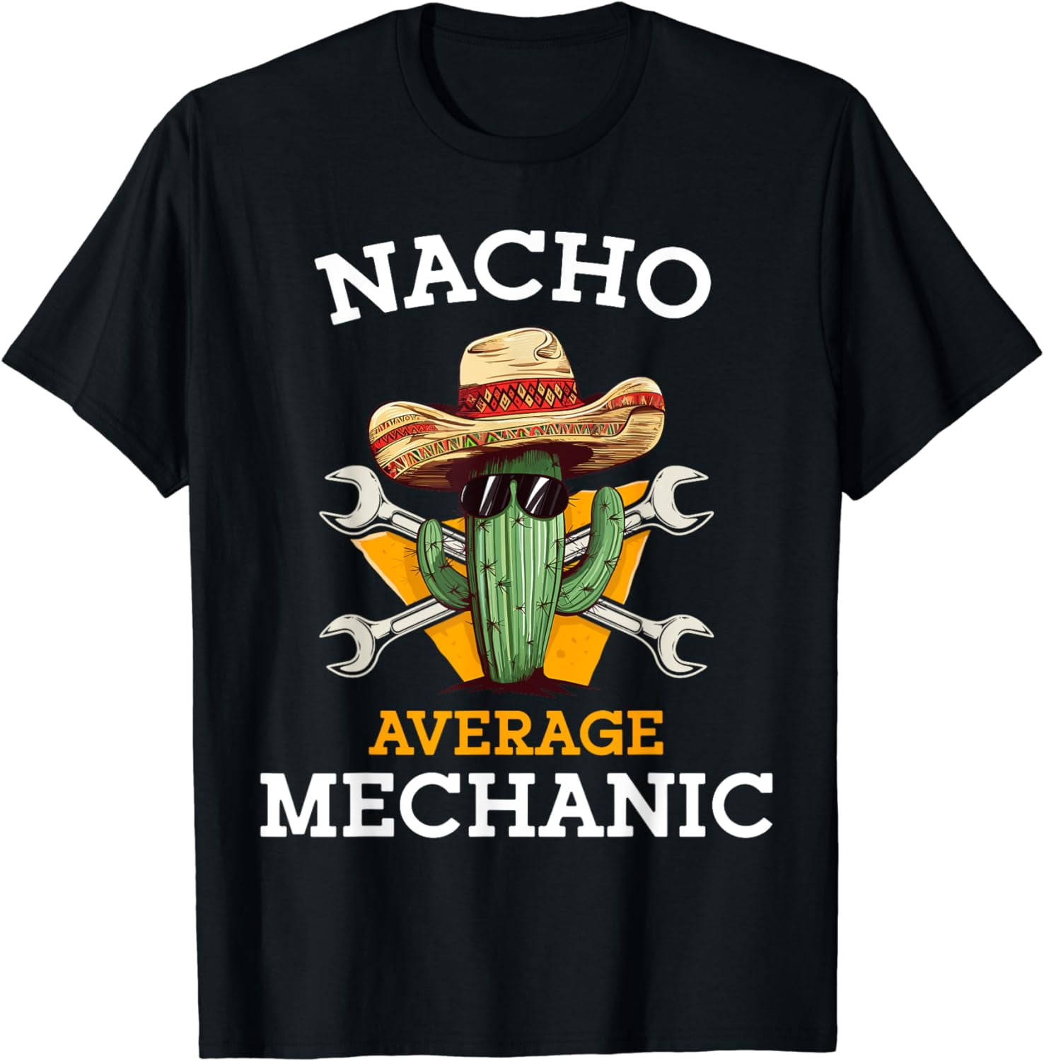 Nacho Average Mechanic Cinco De Mayo Funny Mexican Repairman T-Shirt ...