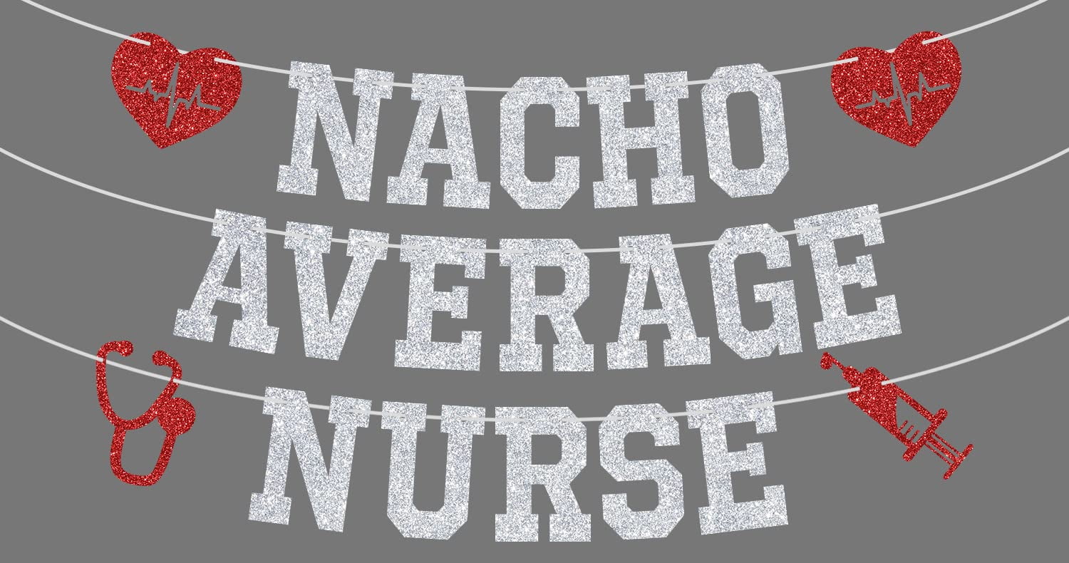 Nacho Average Nurse Banner - Congrats Nurse Graduation Sign, Future ...