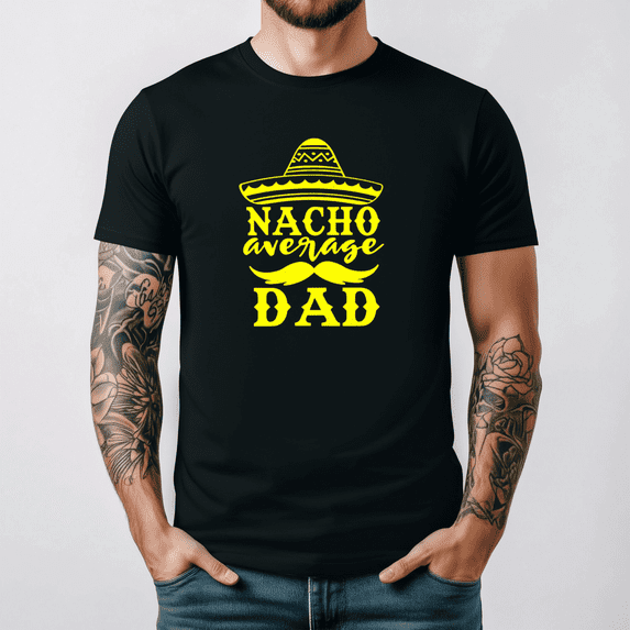 Nacho Average Parent Humor Birthday Family Celebration Graphic Top,for ...