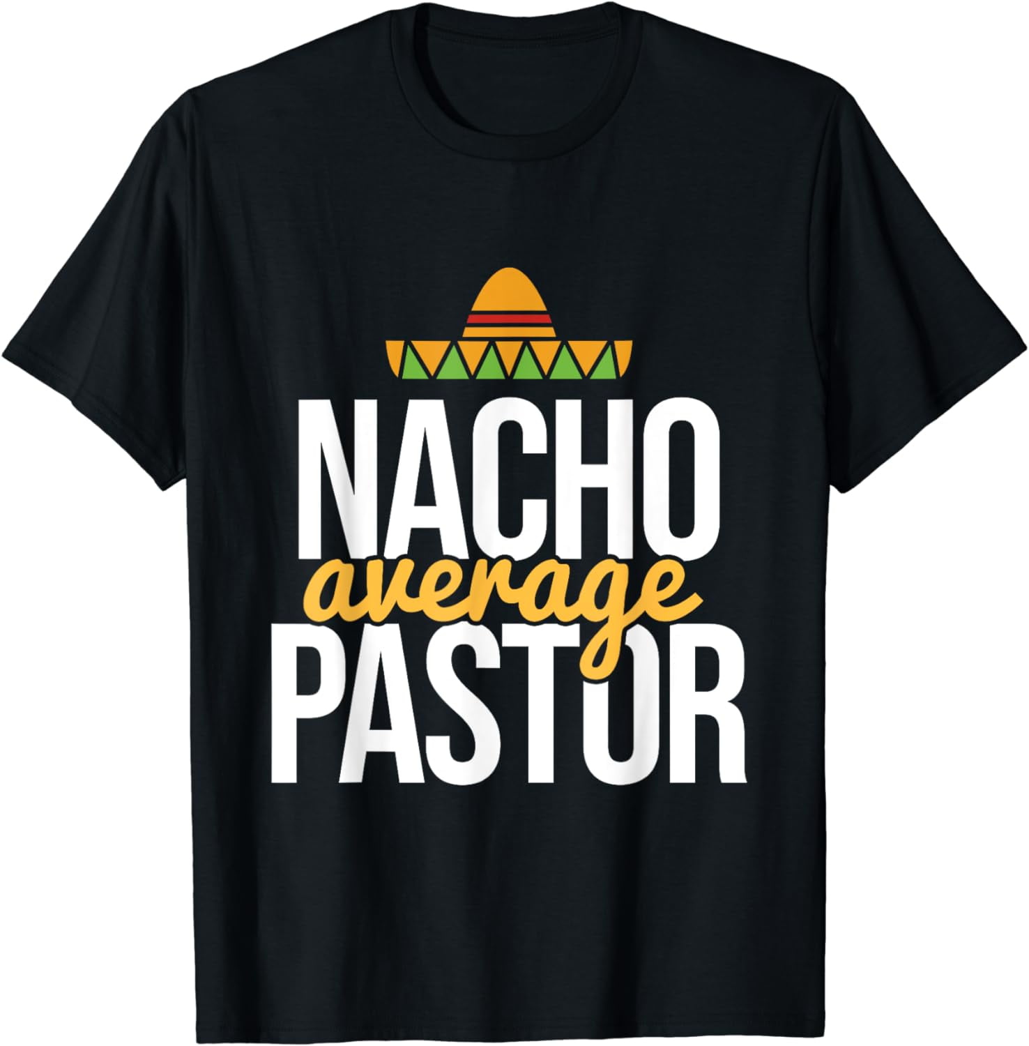 Nacho Average Pastor Christian T-Shirt - Walmart.com