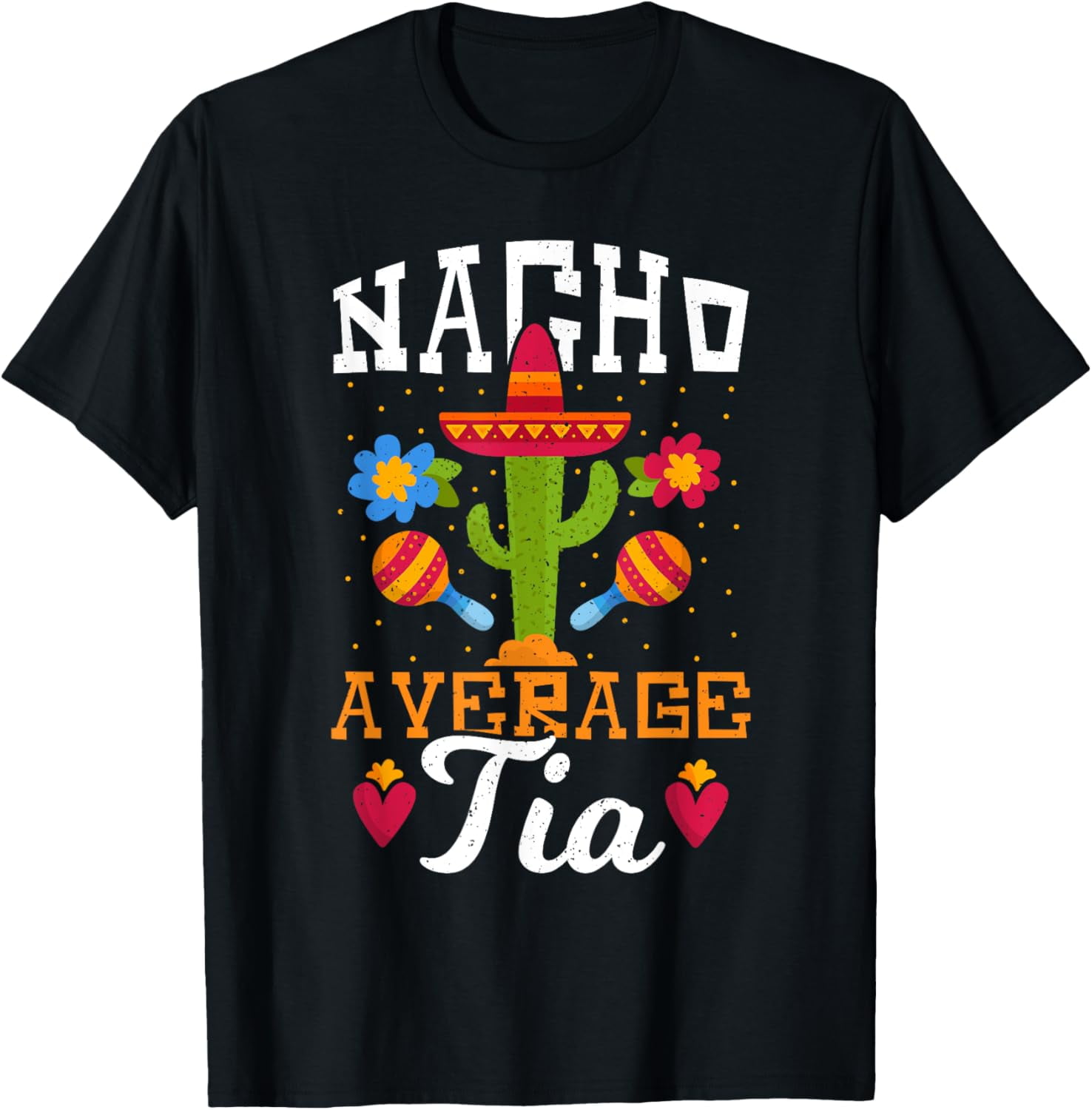 Nacho Average Tia Cinco de Mayo Mexican Spanish Aunt Auntie T-Shirt - Walmart.com