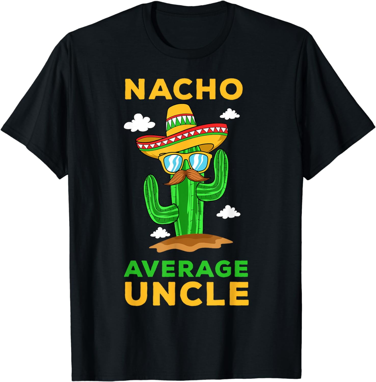 Nacho Average Uncle Mexican Cinco de Mayo Tio Fiesta Tito T-Shirt ...