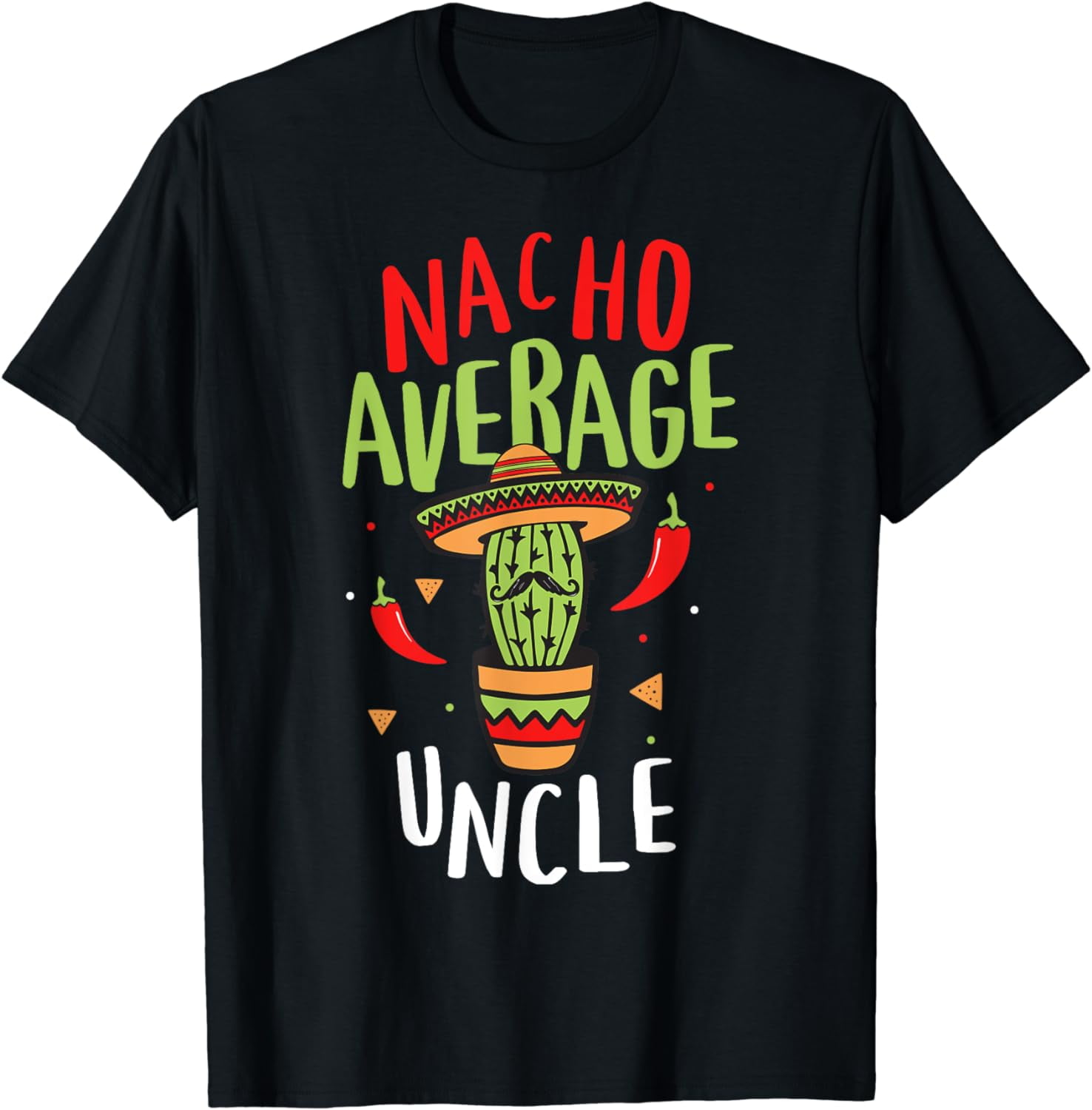 Nacho Average Uncle Mexican Tito Cinco de Mayo Tio Fiesta T-Shirt ...