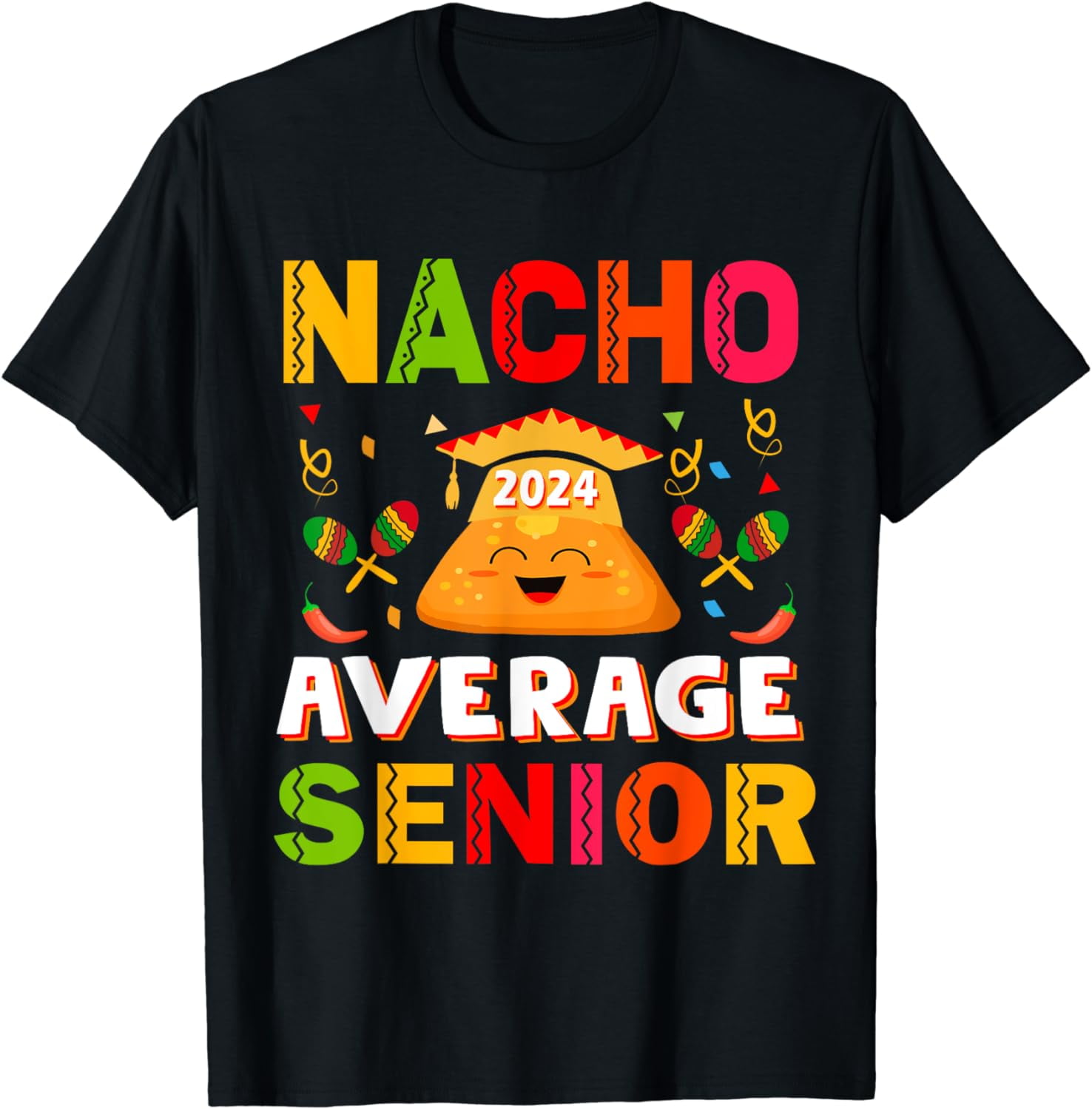 Nacho average senior class of 2024 mexican seniors school T-Shirt ...