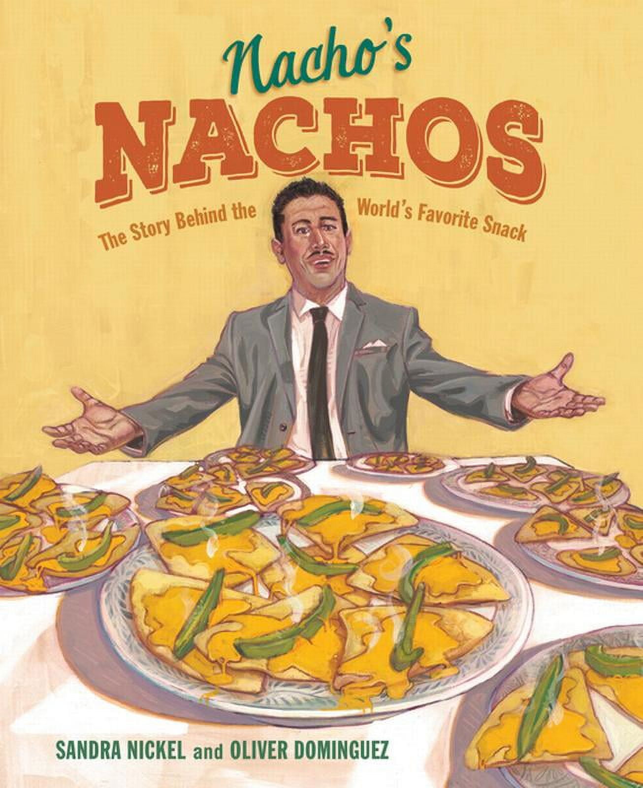 Nacho's Nachos: The Story Behind the World's Favorite Snack (Hardcover ...