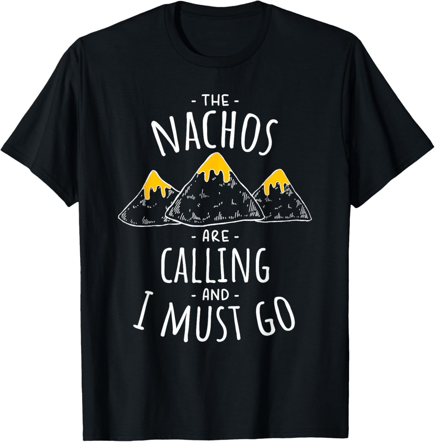 Nachos Lovers Tee The Nachos Are Calling And I Must Go Graphic Tshirt ...
