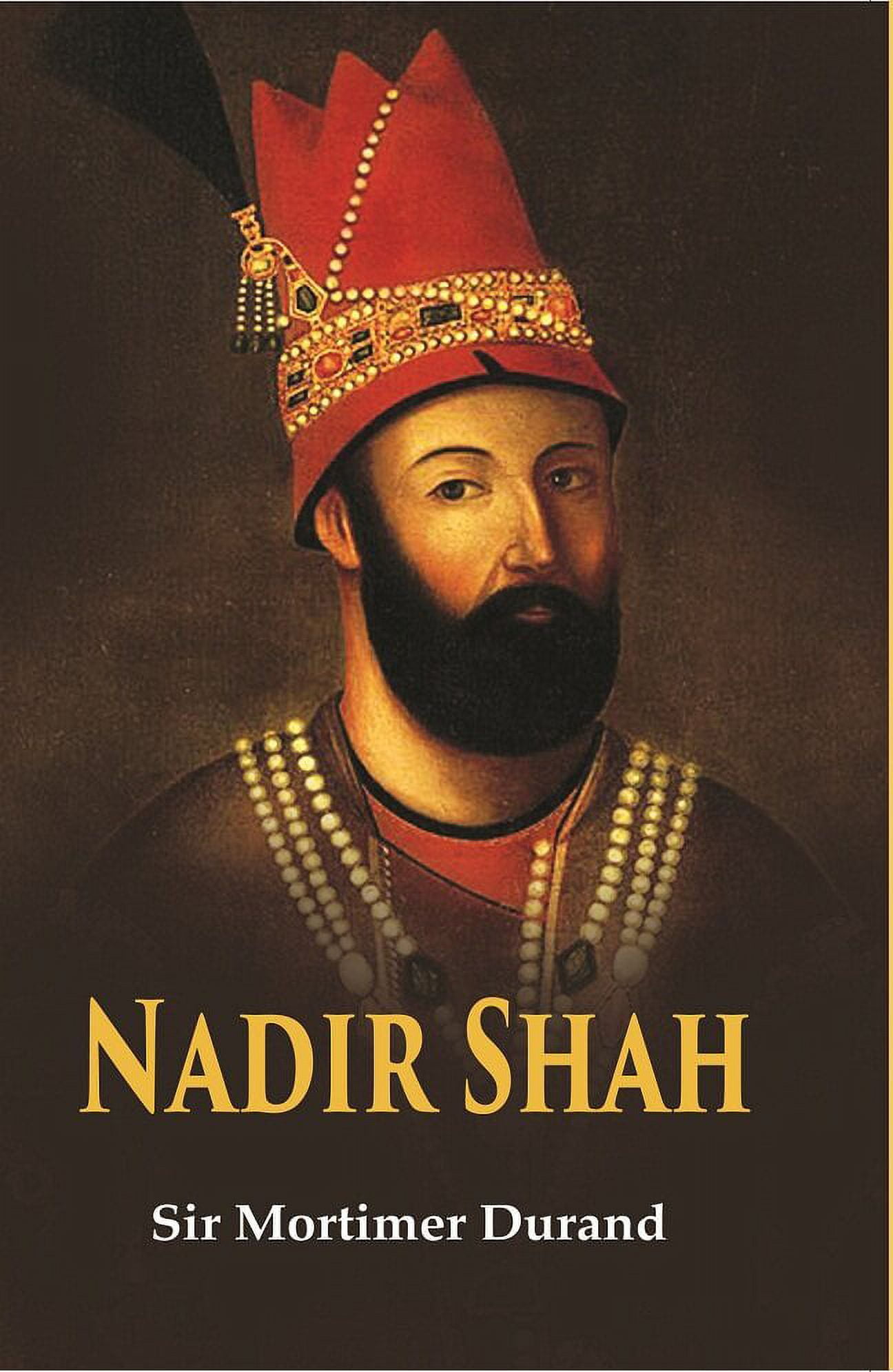 Nadir Shah [Hardcover] - Sir Mortimer Durand - Walmart.com
