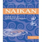 Naikan: Gratitude, Grace, and the Japanese Art of Self-Reflection ...