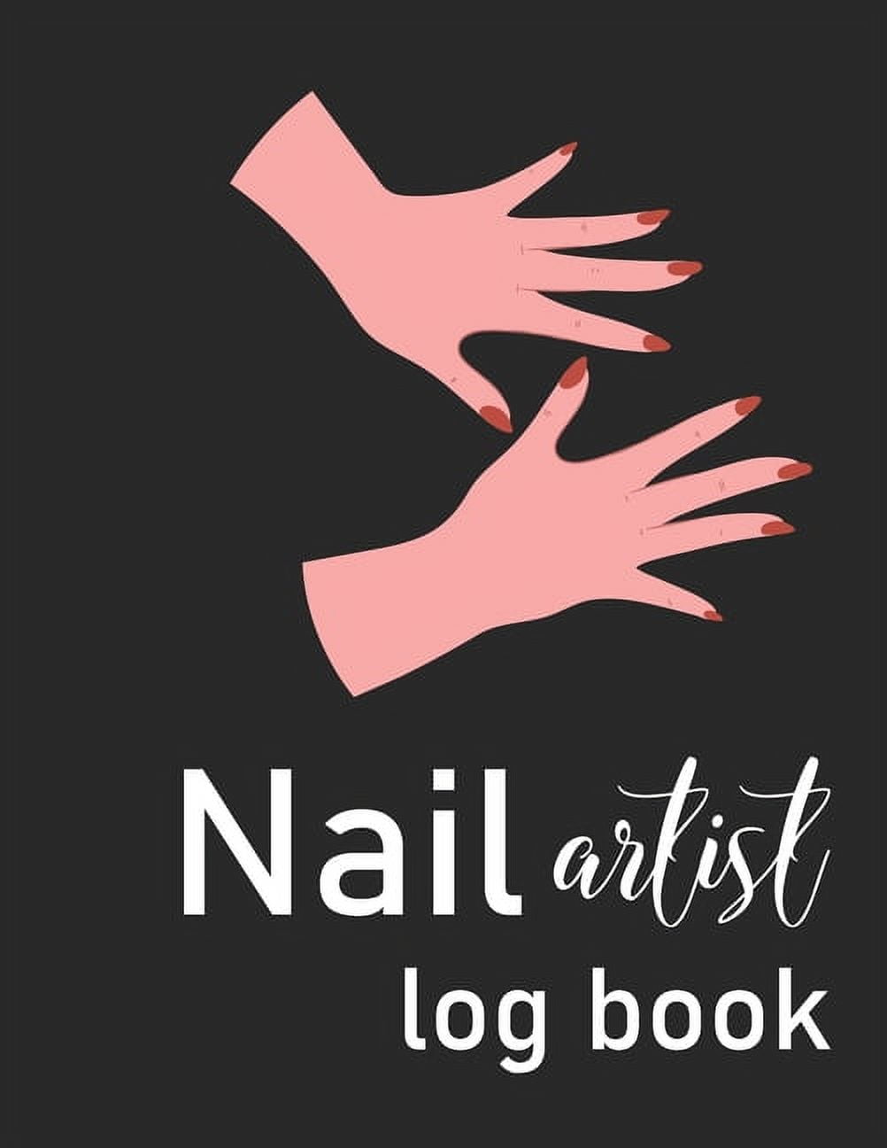 Nail Artist Log Book: Nail Planner Book - Nail Artist Design Notebook ...