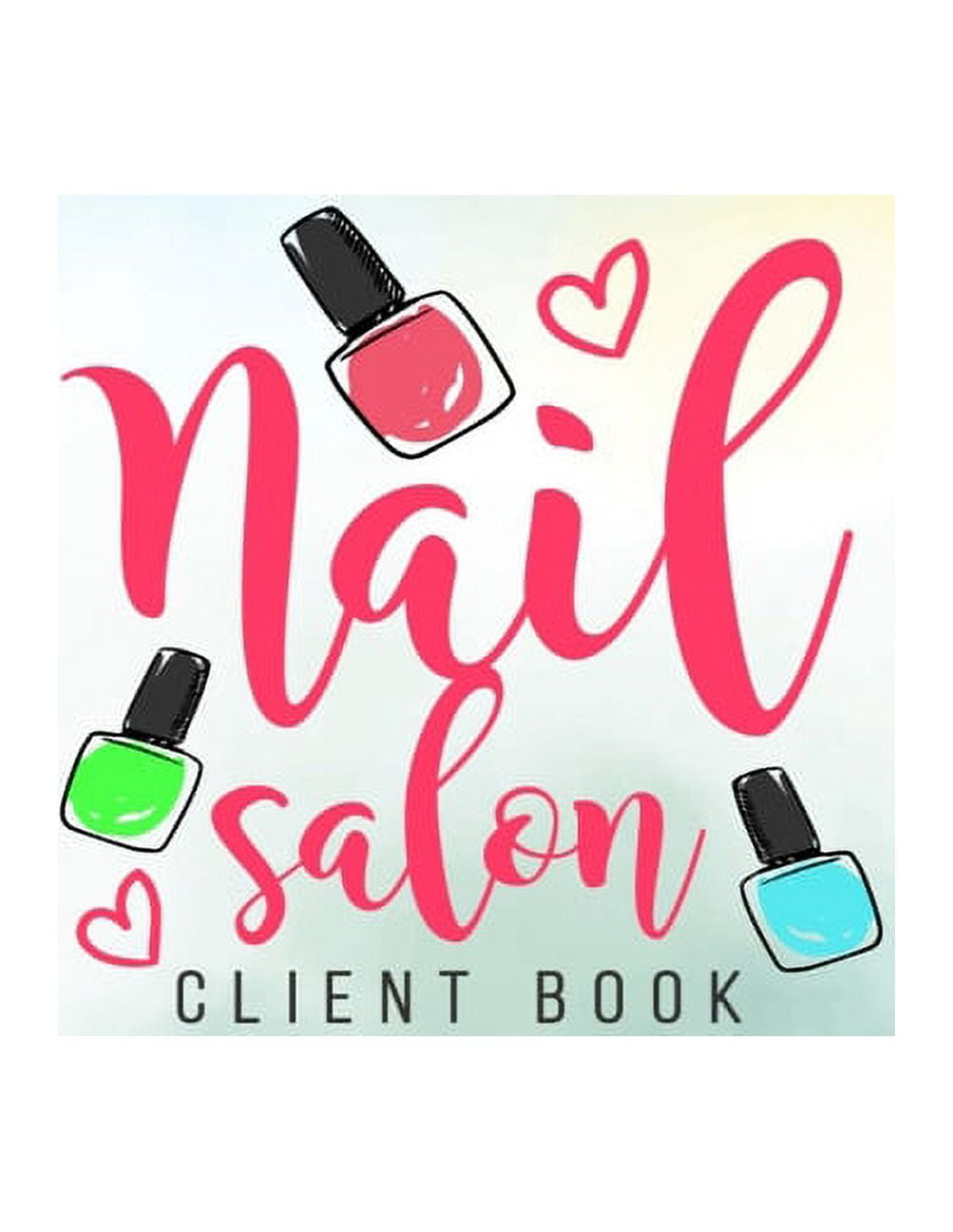 Nail Salon Client Book: Appointment Book for Nail Technicians ...