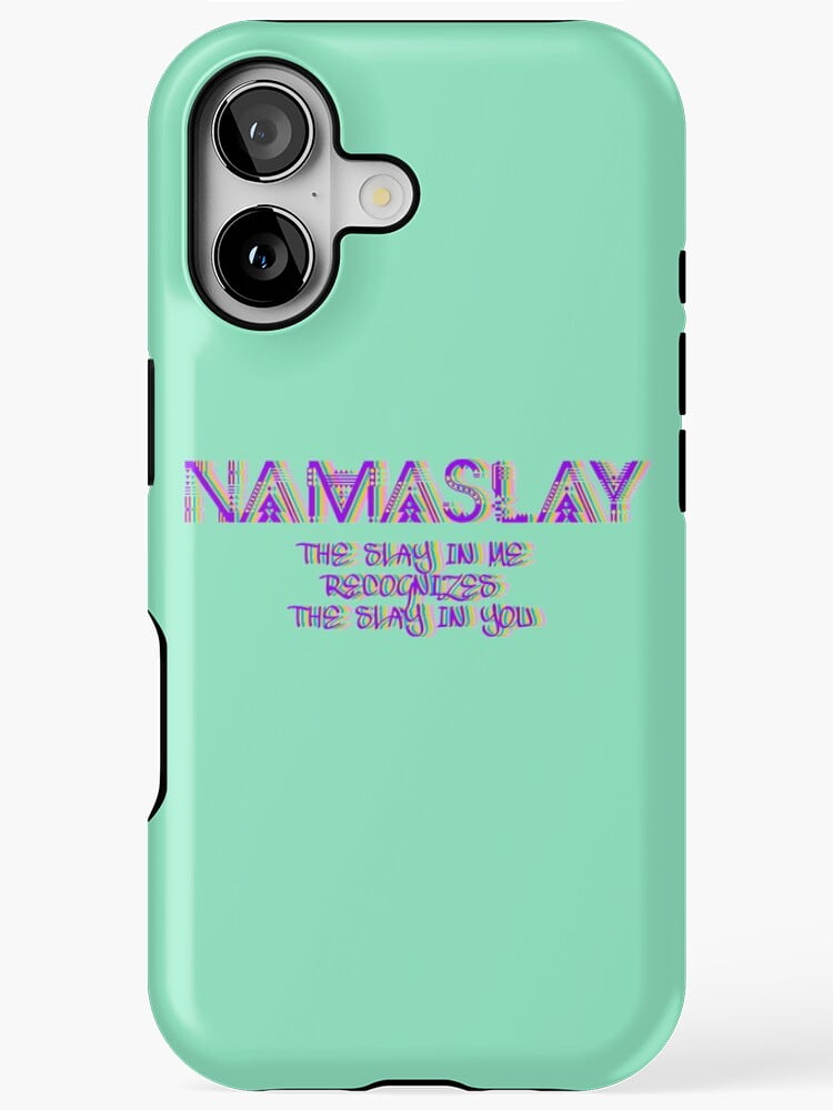 Namaslay Slay in Me Recognizes the Slay in You Quote For iPhone 11-17 ...