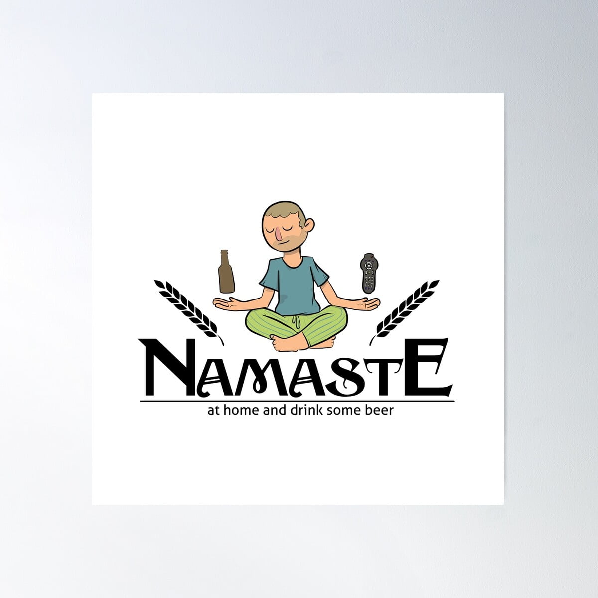 Namaste At Home And Drink Some Beer Poster Wall Art, Modern Wall Decor ...