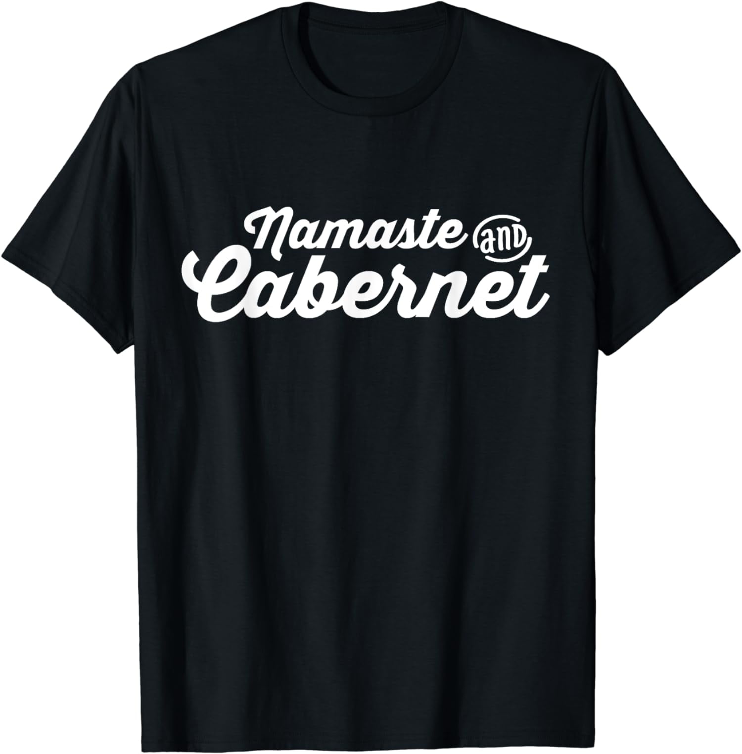 Namaste and Cabernet Wine Lover Humor T-Shirt - Walmart.com