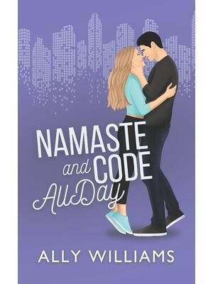 Namaste and Code All Day : A Friends to Lovers Romance - Walmart.com