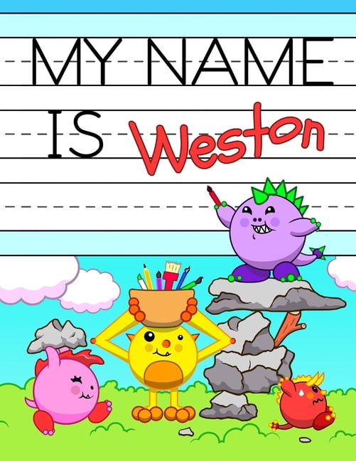 My Name is Weston: Fun Dinosaur Monsters Themed Personalized Primary ...