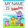My Name is Weston: Fun Dinosaur Monsters Themed Personalized Primary ...