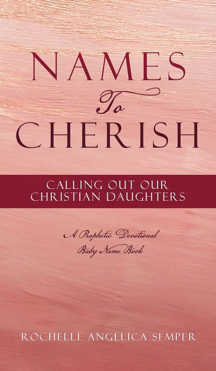 Names To Cherish: Calling Out Our Christian Daughters (Hardcover ...