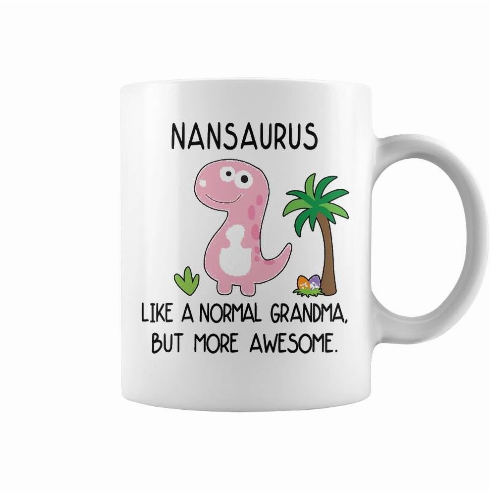 Nan Grandma Gift Nansaurus But More Awesome Accent Mug - Walmart.com