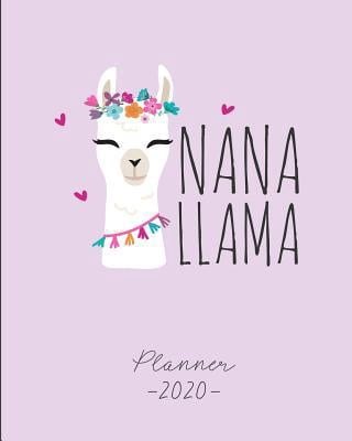 Nana Llama Planner 2020: 2020 Weekly Planner. Monthly Calendars, Daily ...