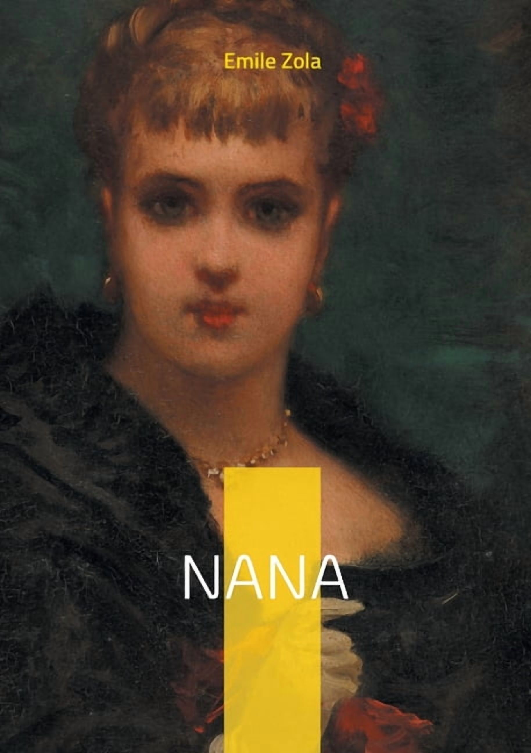 Nana: Un roman naturaliste sur la sÃ©duction, la dÃ©cadence et la ...