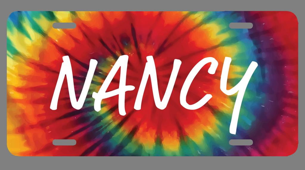 Nancy Name Tie Dye Style License Plate Tag Vanity Novelty Metal | UV ...