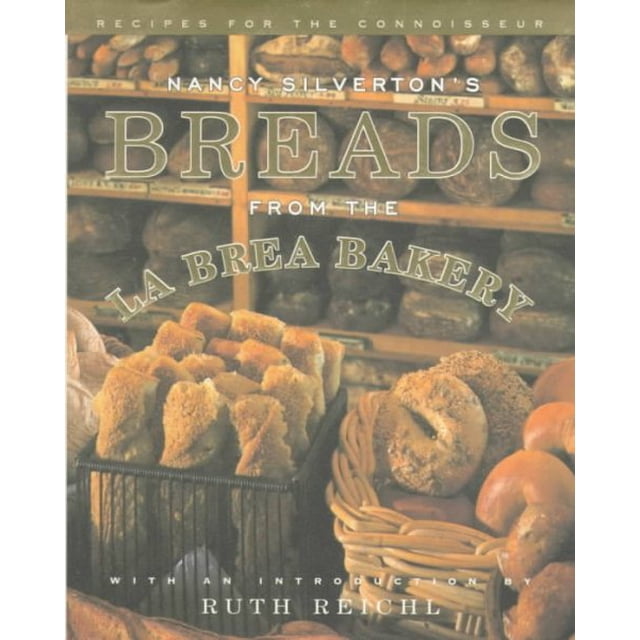 Nancy Silverton's Breads from the La Brea Bakery: Recipes for the ...