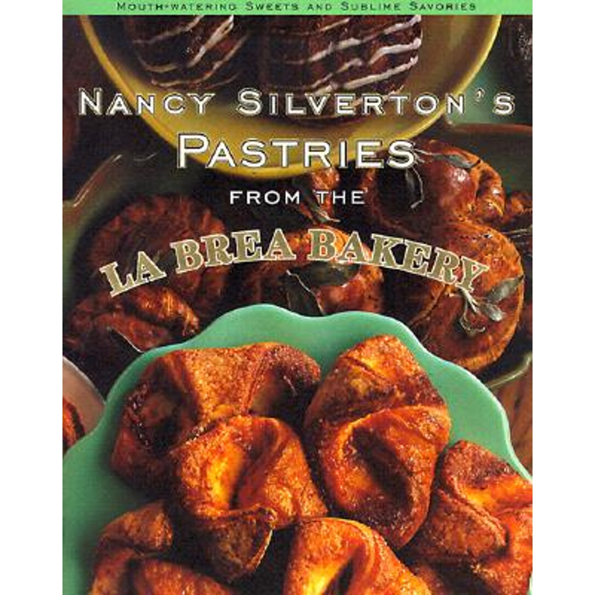 Pre-Owned Nancy Silverton's Pastries from the LA Brea Bakery Hardcover - Walmart.com