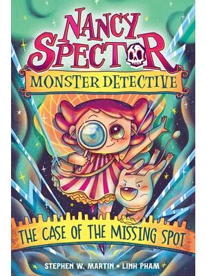 Nancy Spector, Monster Detective 1: The Case of the Missing Spot ...