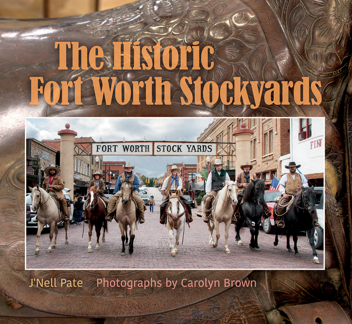 Nancy and Ted Paup Ranching Heritage Series: The Historic Fort Worth ...