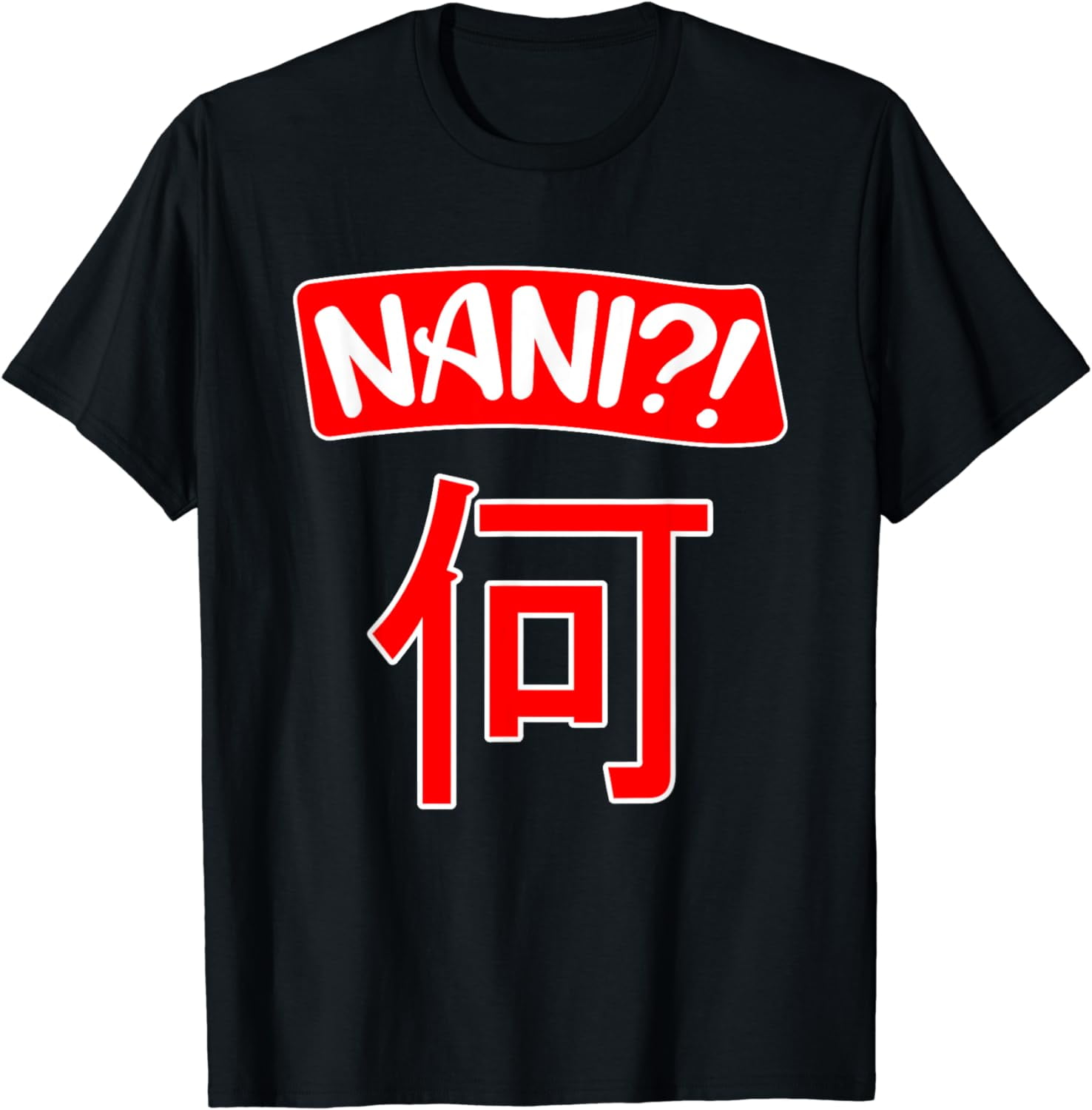 Nani! What? Funny Anime Japanese Manga Japan Lover T-Shirt - Walmart.com