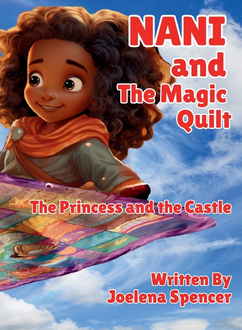 Nani and the Magic Quilt Nani and the Magic Quilt: The Princess and the ...