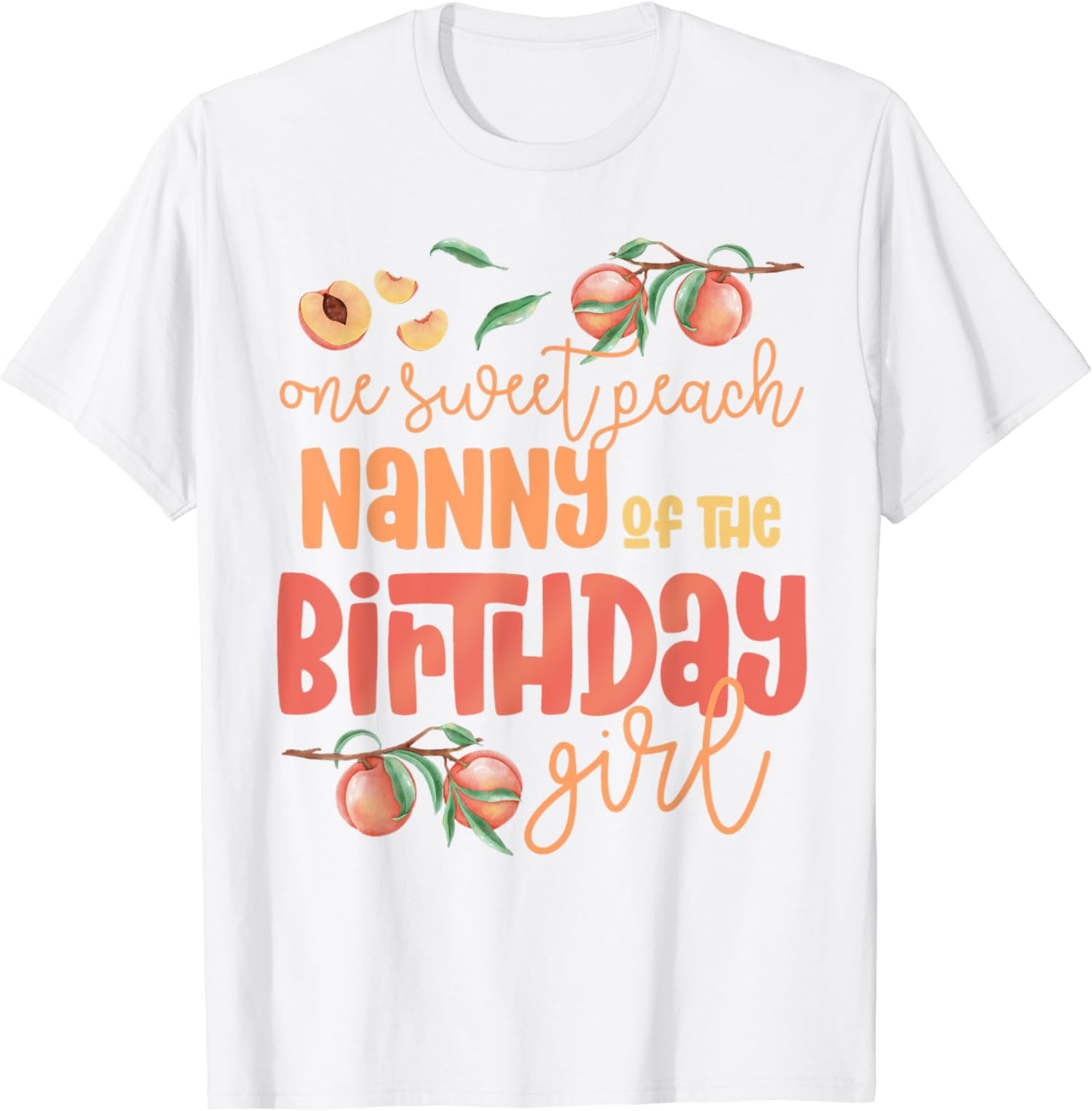 Nanny Birthday Girl One Sweet Peach Peachy Birthday Party T-Shirt ...