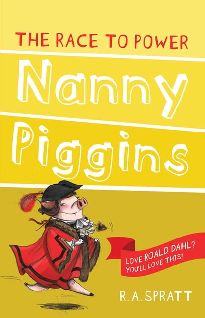 Nanny Piggins Nanny Piggins and the Race to Power: Volume 8, Book 8 ...