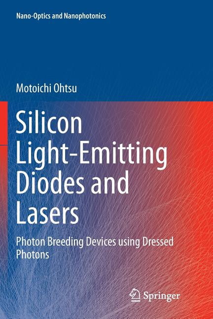 Nano-Optics and Nanophotonics Silicon Light-Emitting Diodes and Lasers ...
