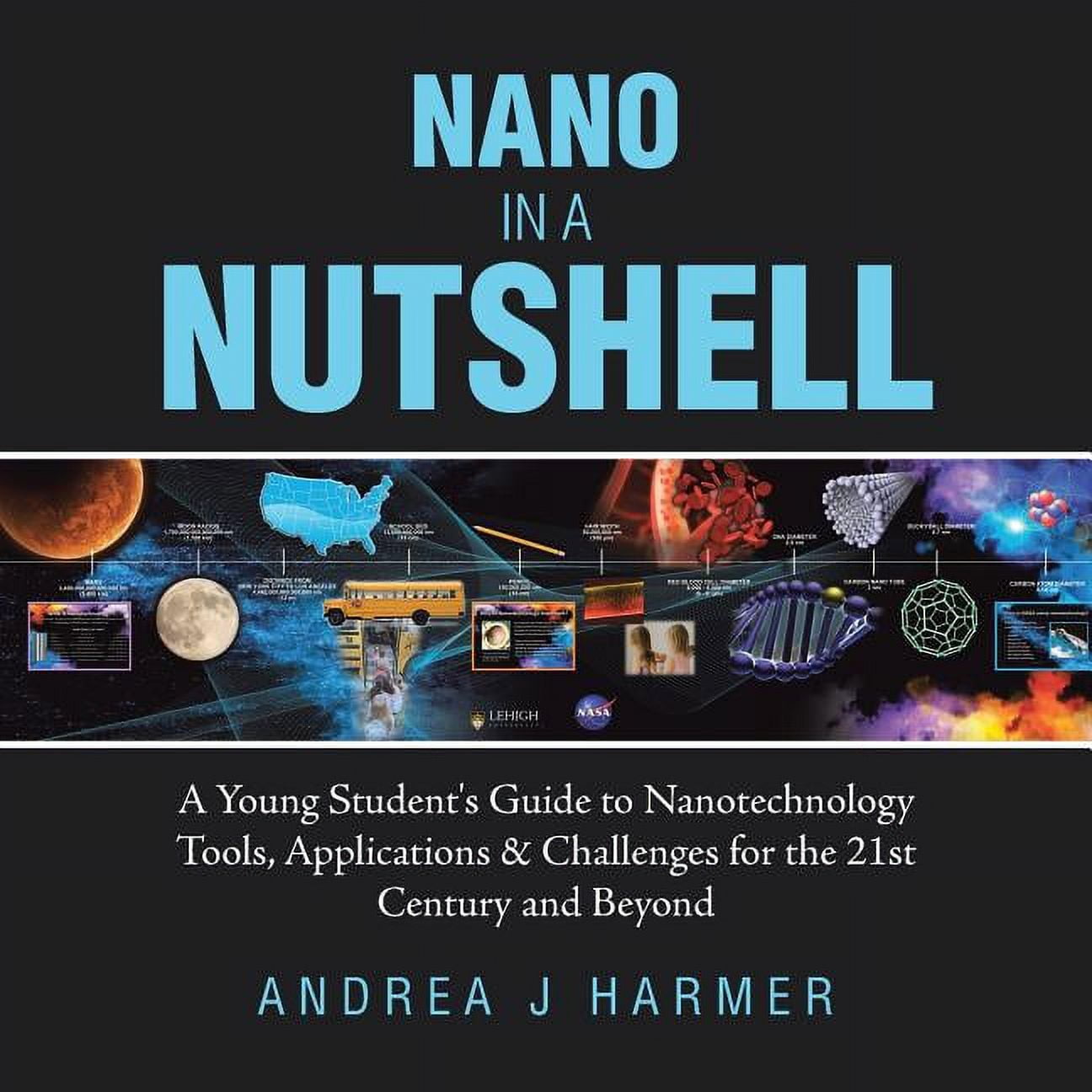 Nano in a Nutshell: A Young Student's Guide to Nanotechnology Tools ...