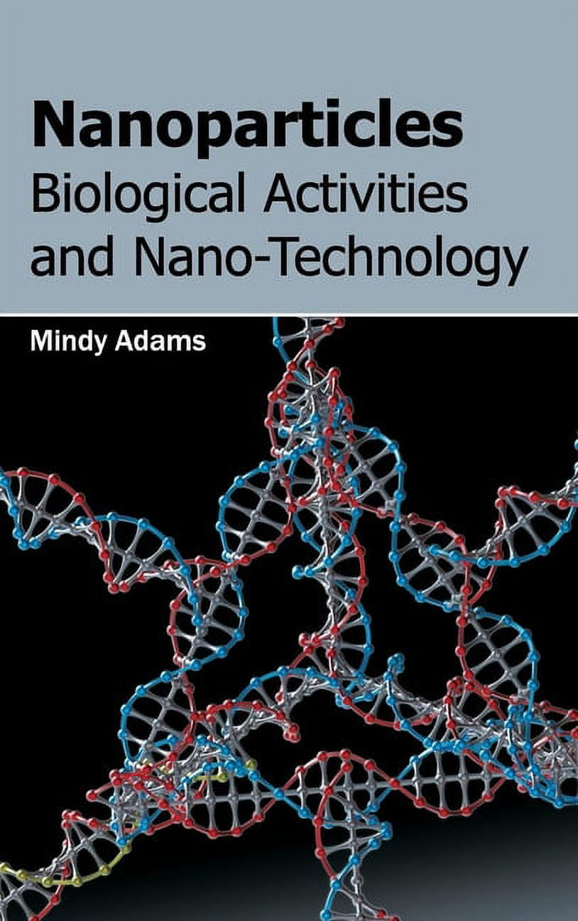Nanoparticles: Biological Activities and Nano-Technology - Walmart.com