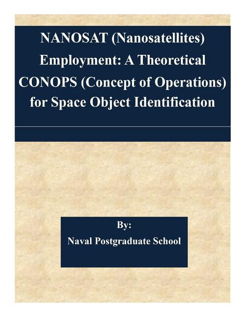 NANOSAT Nanosatellites Employment: A Theoretical CONOPS Concept of ...