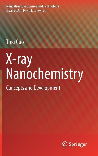 Nanostructure Science and Technology: X-Ray Nanochemistry: Concepts and Development (Hardcover ...