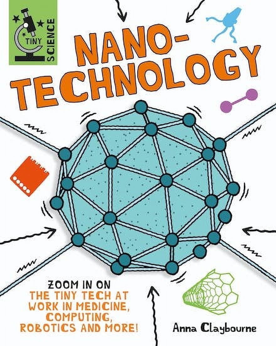 Nanotechnology: Zoom in on the Tiny Tech at Work in Medicine, Computing ...