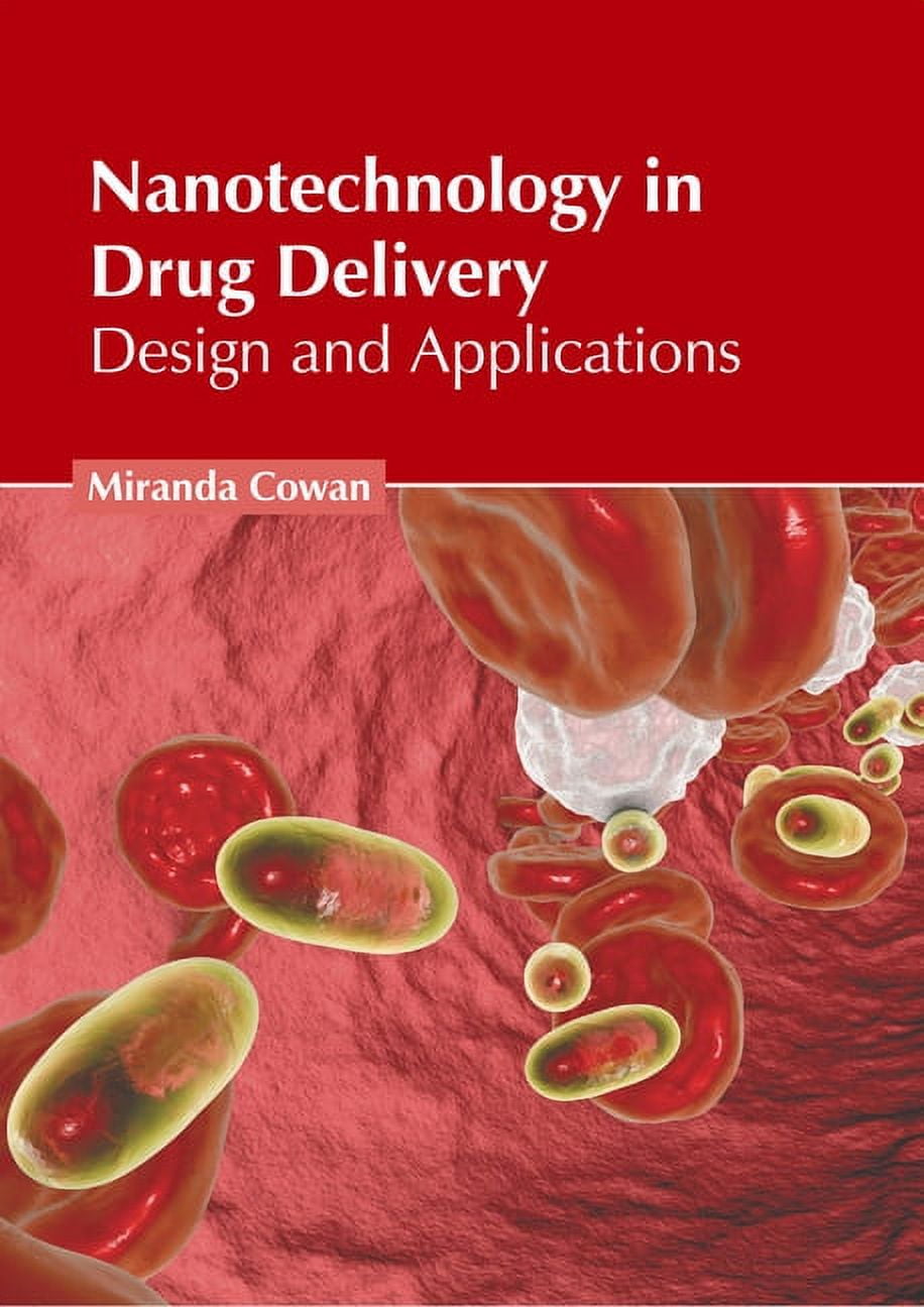 Nanotechnology in Drug Delivery: Design and Applications, (Hardcover ...