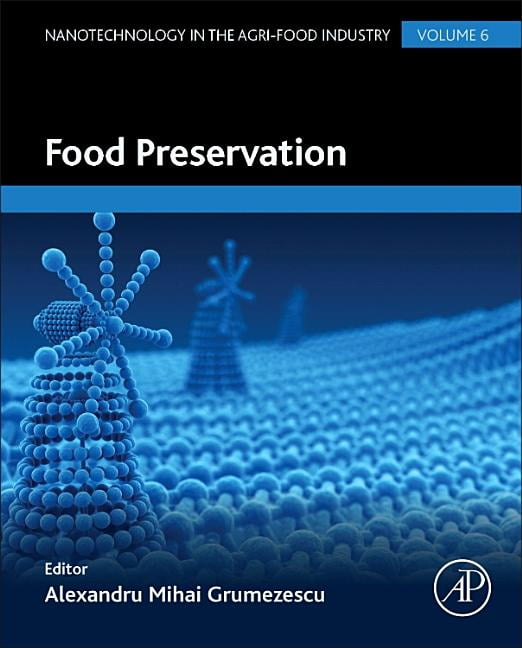 Nanotechnology in the Agri-Food Industry Food Preservation, Book 6 ...