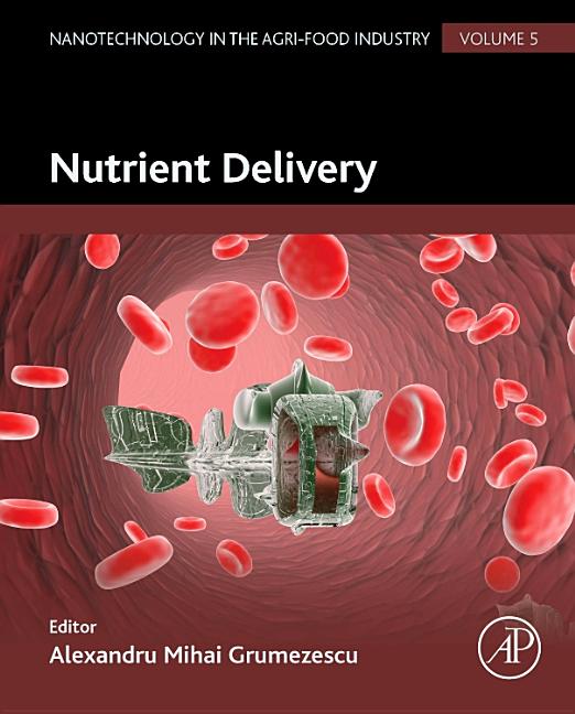 Nanotechnology in the Agri-Food Industry Nutrient Delivery, Book 5 ...