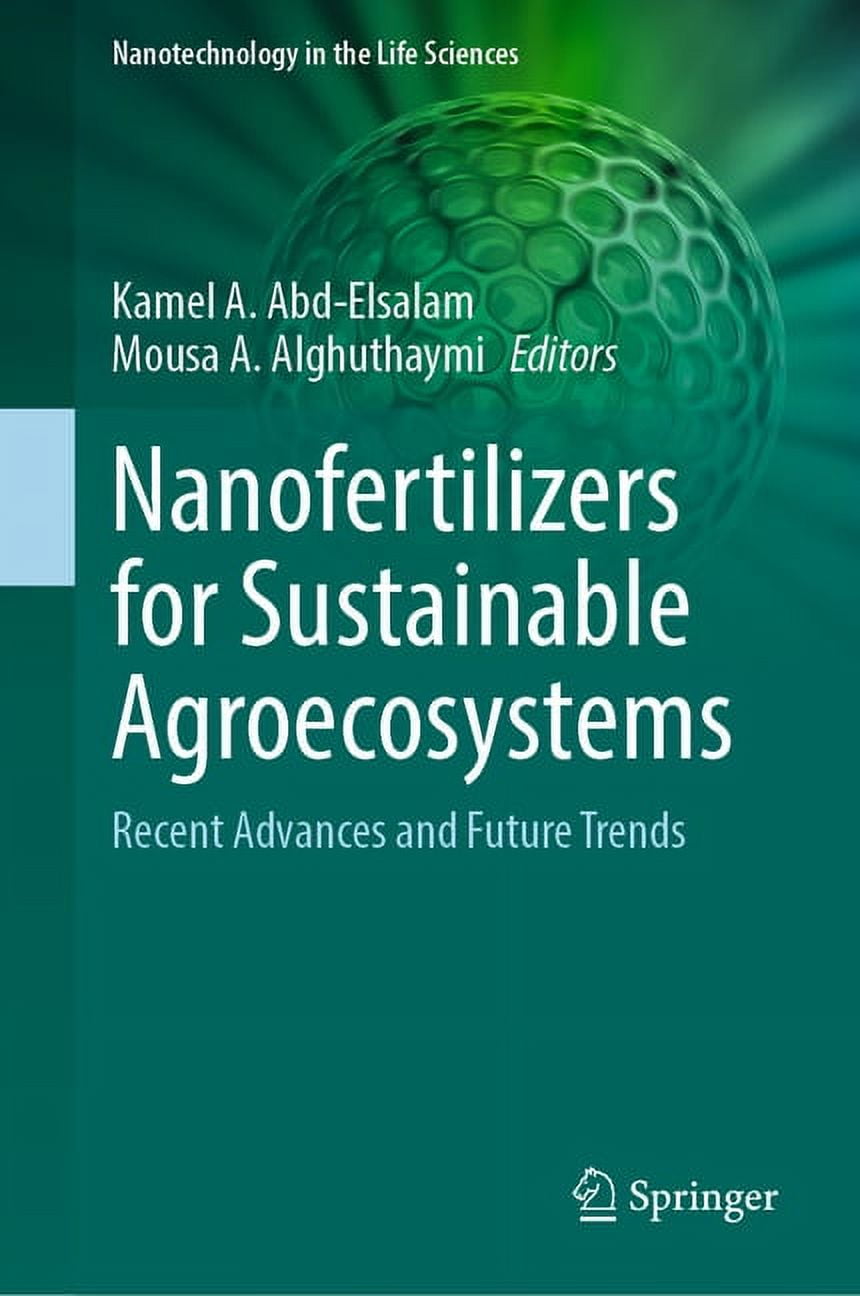 Nanotechnology in the Life Sciences Nanofertilizers for Sustainable Agroecosystems: Recent ...