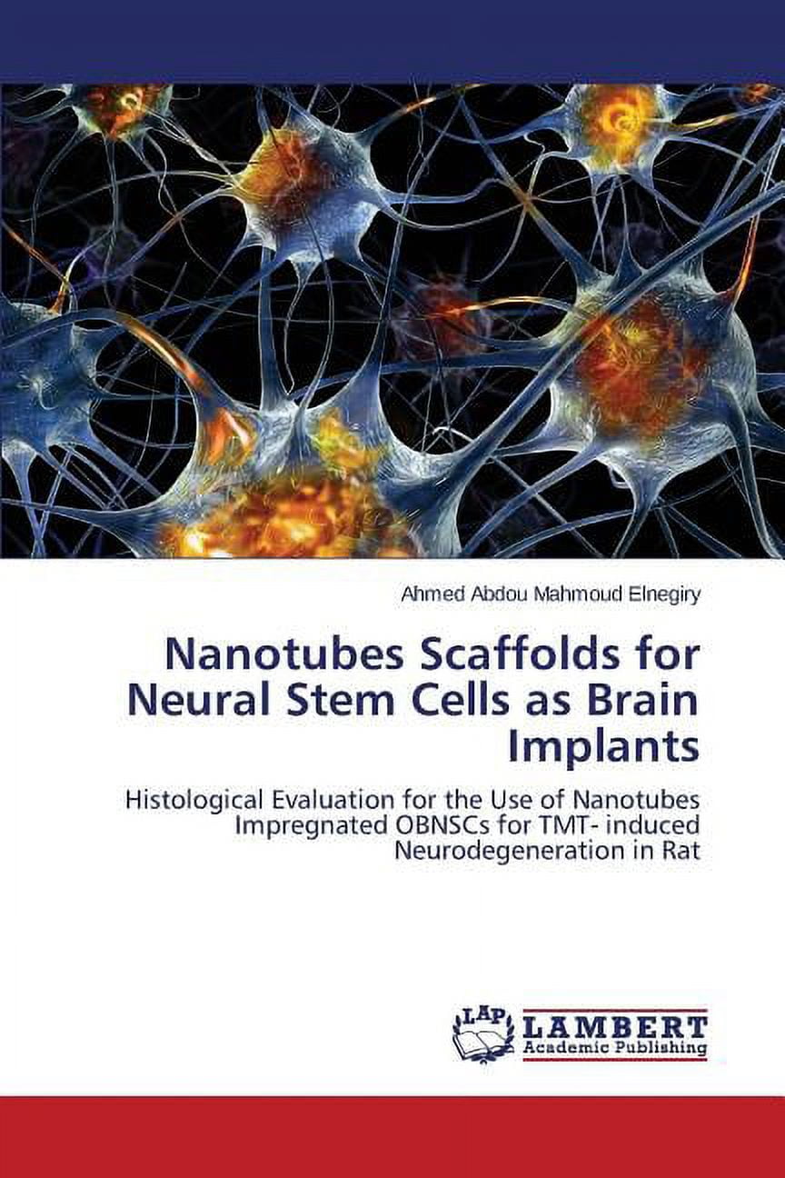 Nanotubes Scaffolds for Neural Stem Cells as Brain Implants (Paperback ...