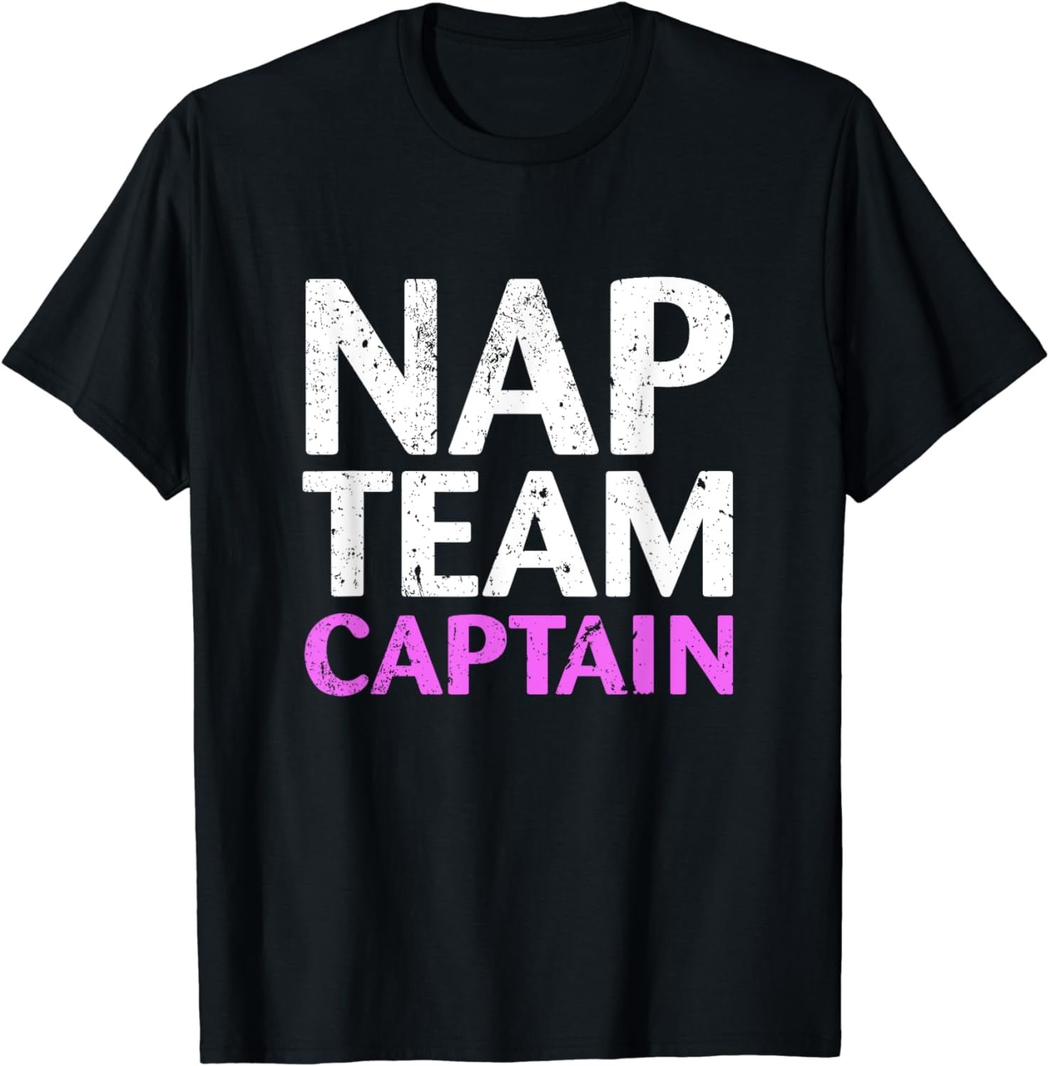 Nap Team Captain - Funny Bed-time T-Shirt for Moms T-Shirt - Walmart.com