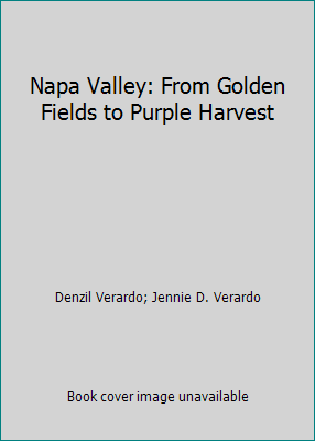 Pre-Owned Napa Valley: From Golden Fields to Purple Harvest (Hardcover ...