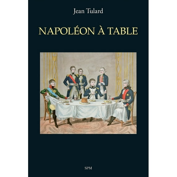 Napoléon à table, (Paperback) - Walmart.com