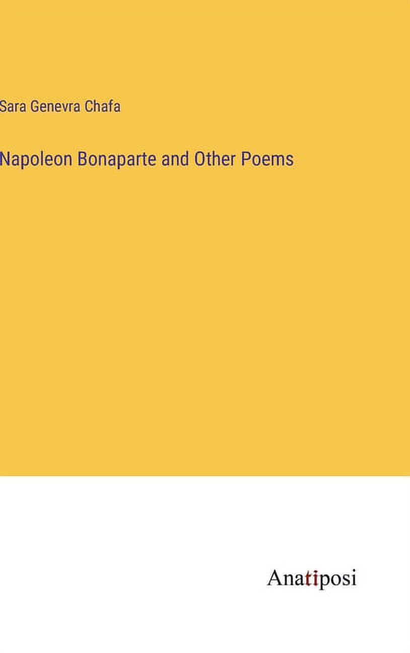 Napoleon Bonaparte and Other Poems - Walmart.com
